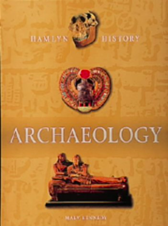 The Hamlyn History of Archaelogy by Maev Kennedy | Goodreads