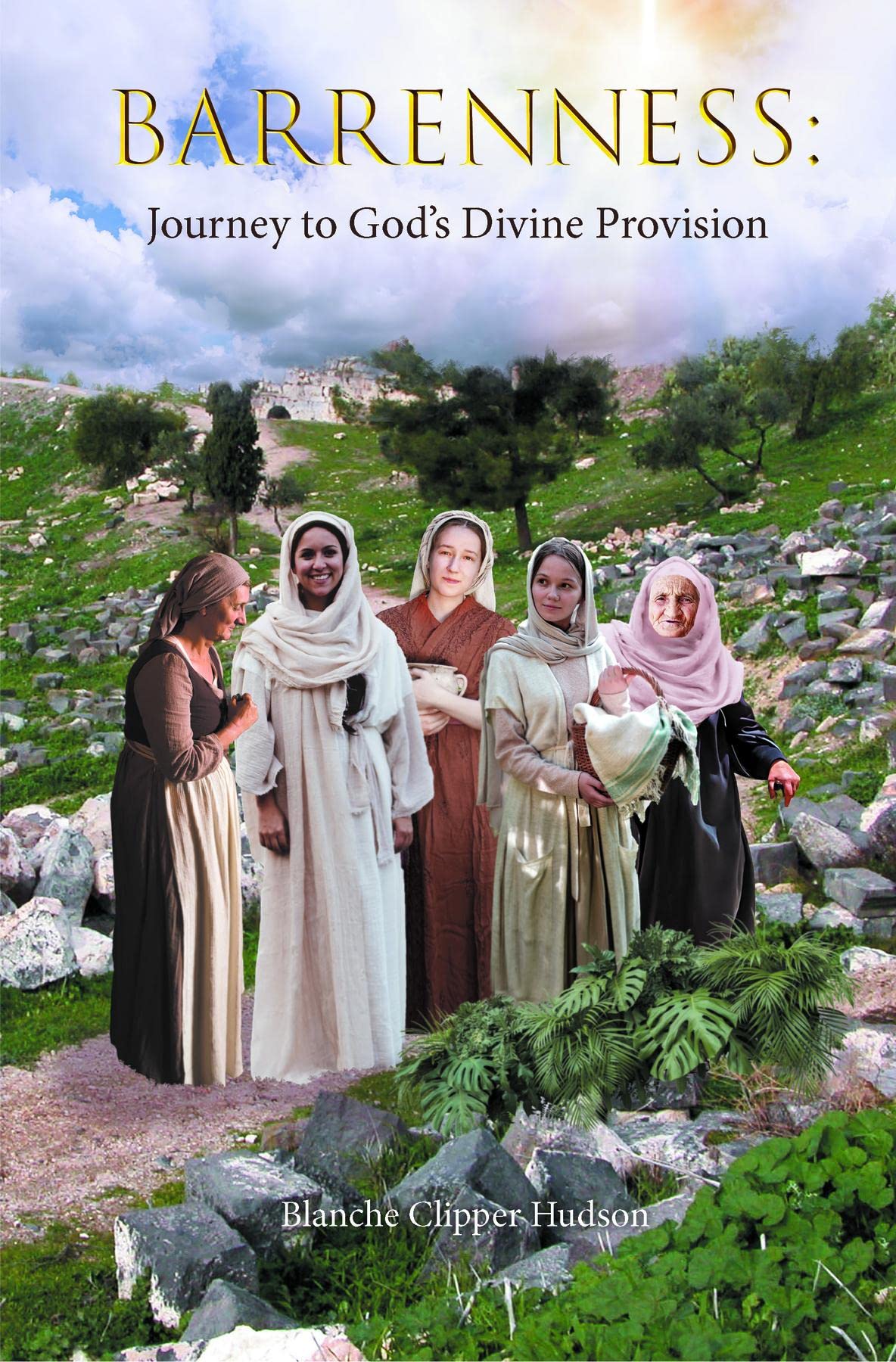 Barrenness: Journey to God's Divine Provision by Blanche Clipper Hudson ...