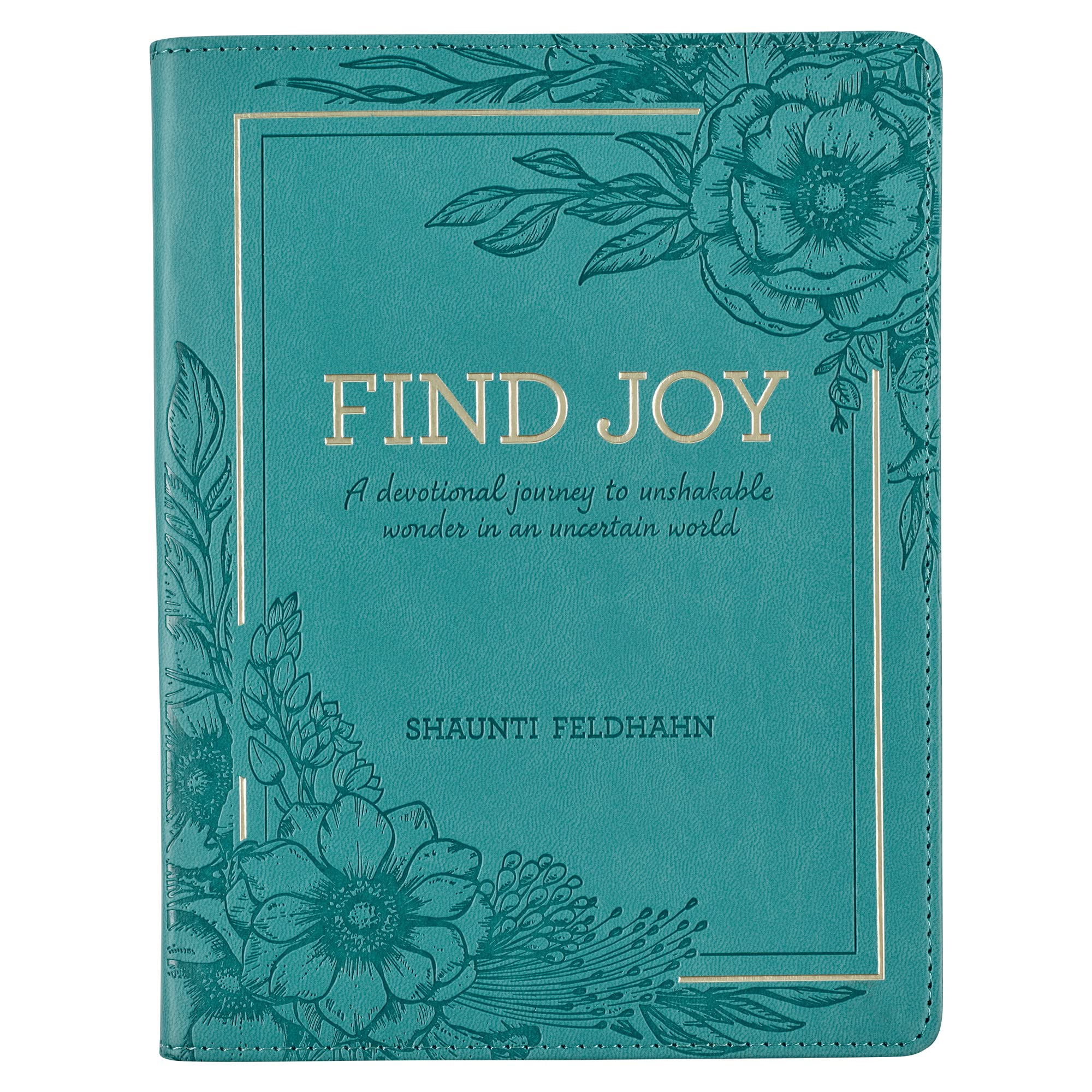 Find Joy Women's Devotional Journey to Unshakeable Wonder in an ...