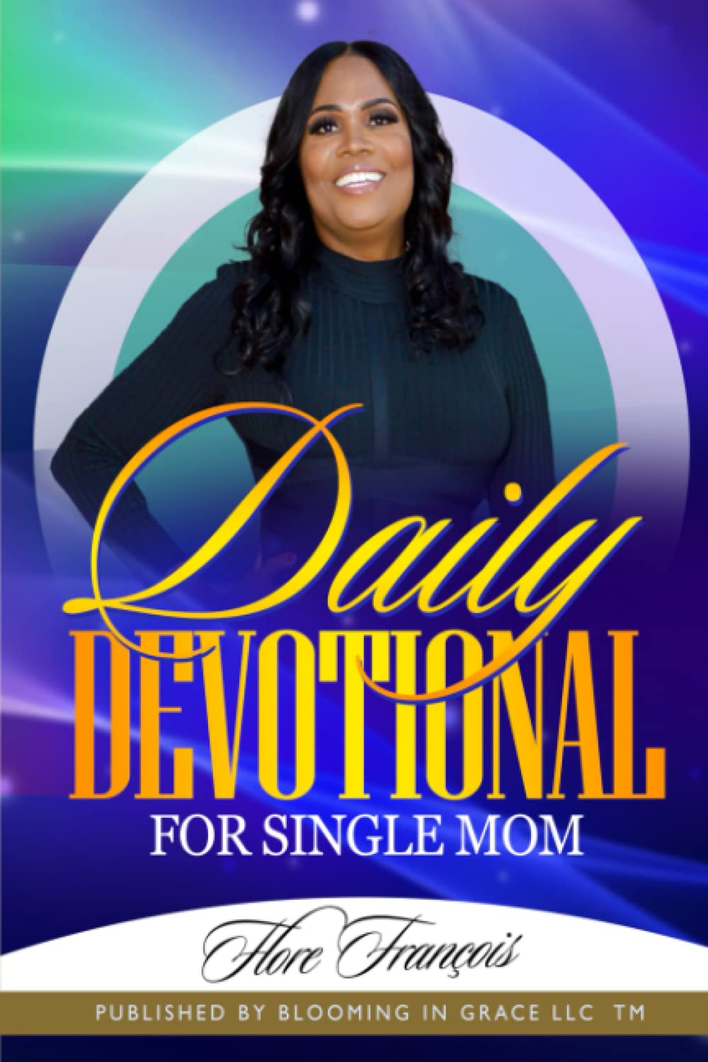 Daily Devotional for Single Mom by Flore Francois | Goodreads