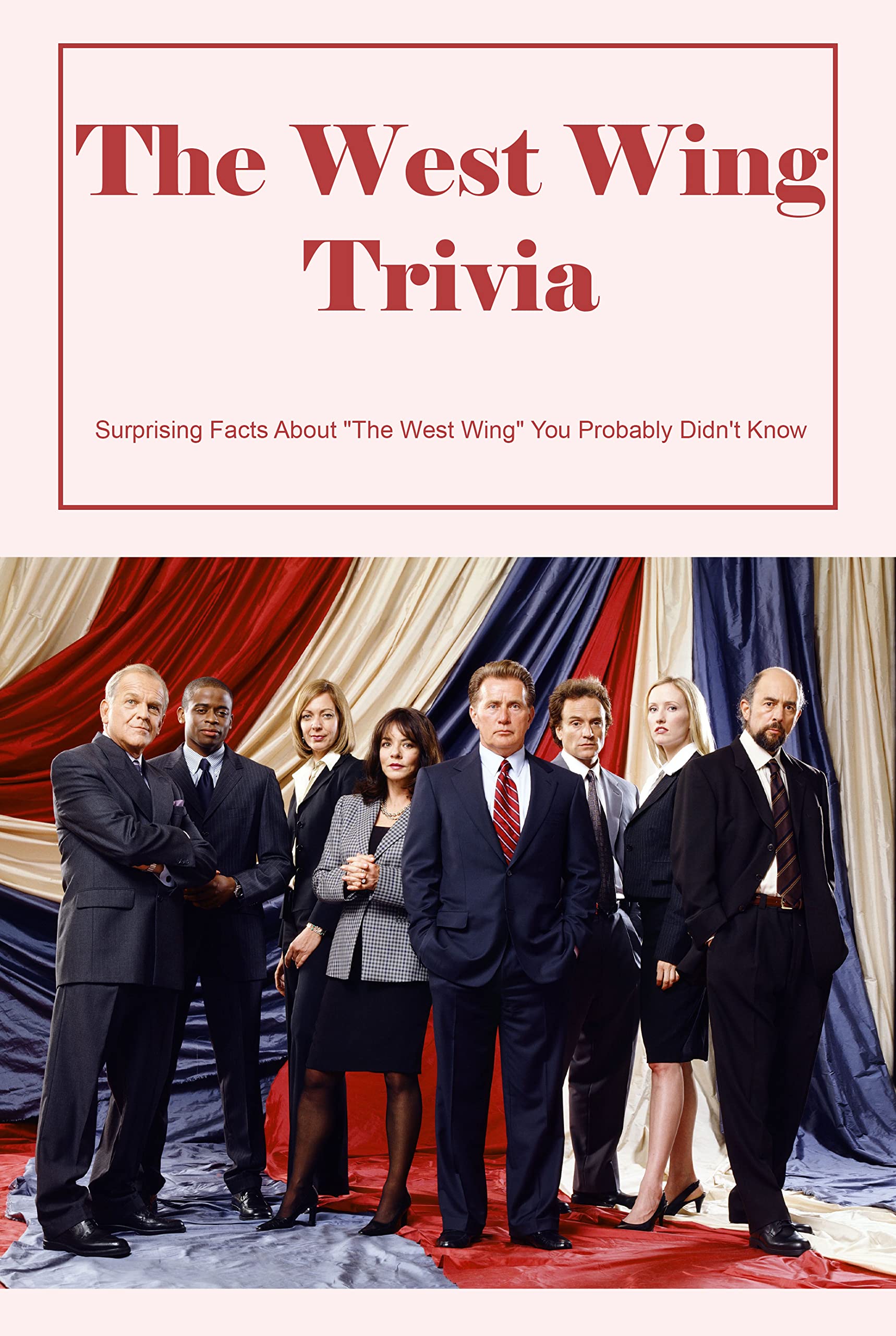 The West Wing Trivia: Surprising Facts About "The West Wing" You ...