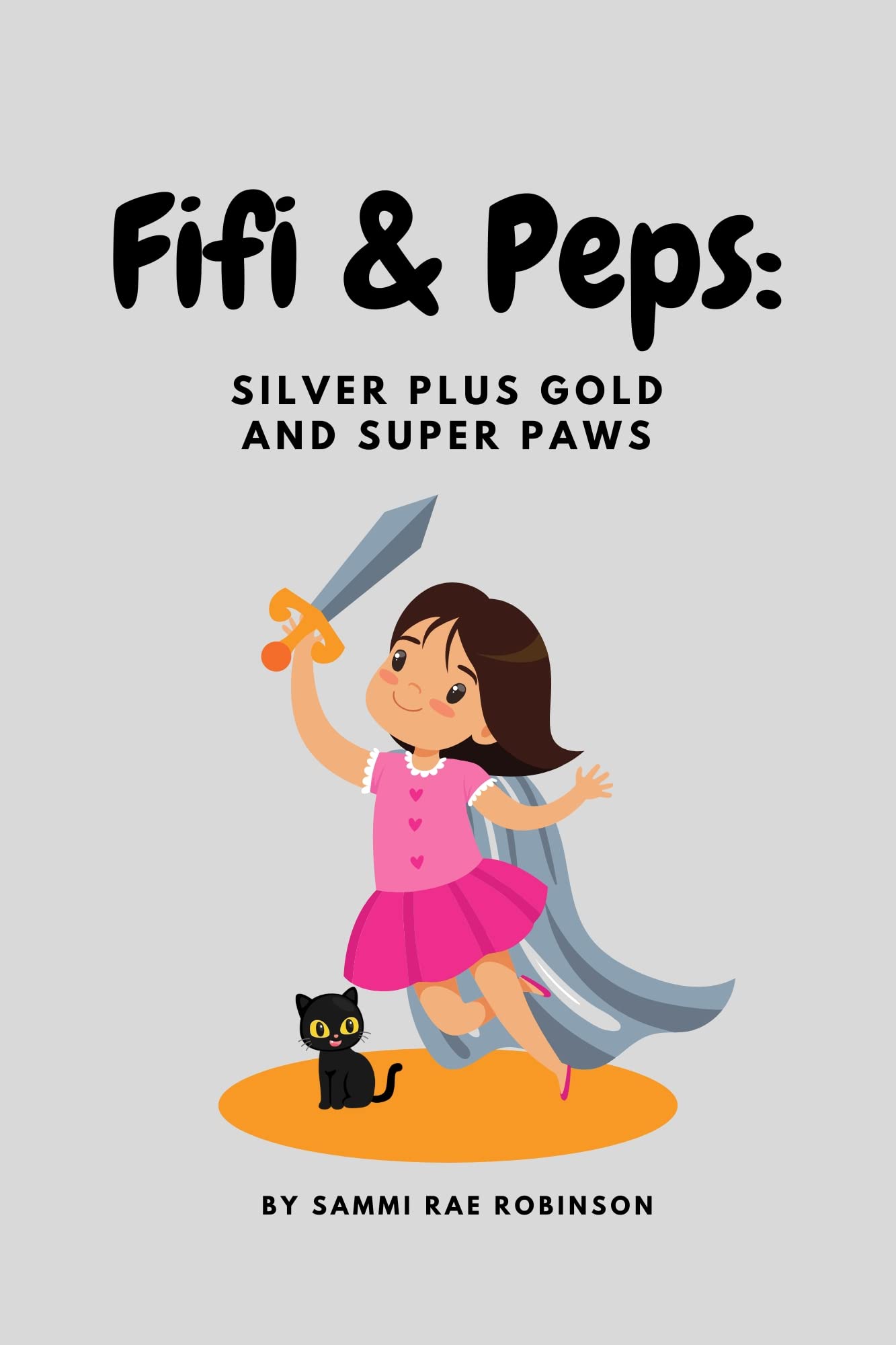 Fifi & Peps: Silver Plus Gold and Super Paws by Sammi Rae Robinson ...