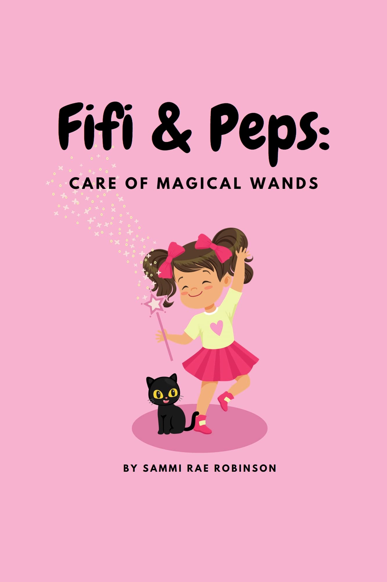 Fifi & Peps: Care of Magical Wands by Sammi Rae Robinson | Goodreads