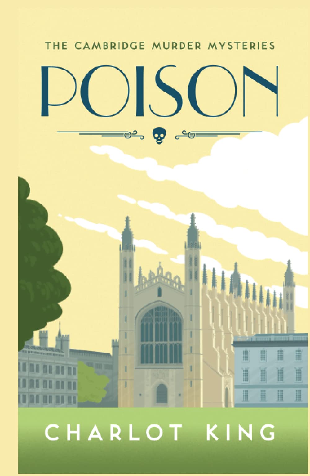 Poison: Cambridge Murder Mysteries by Charlot King | Goodreads