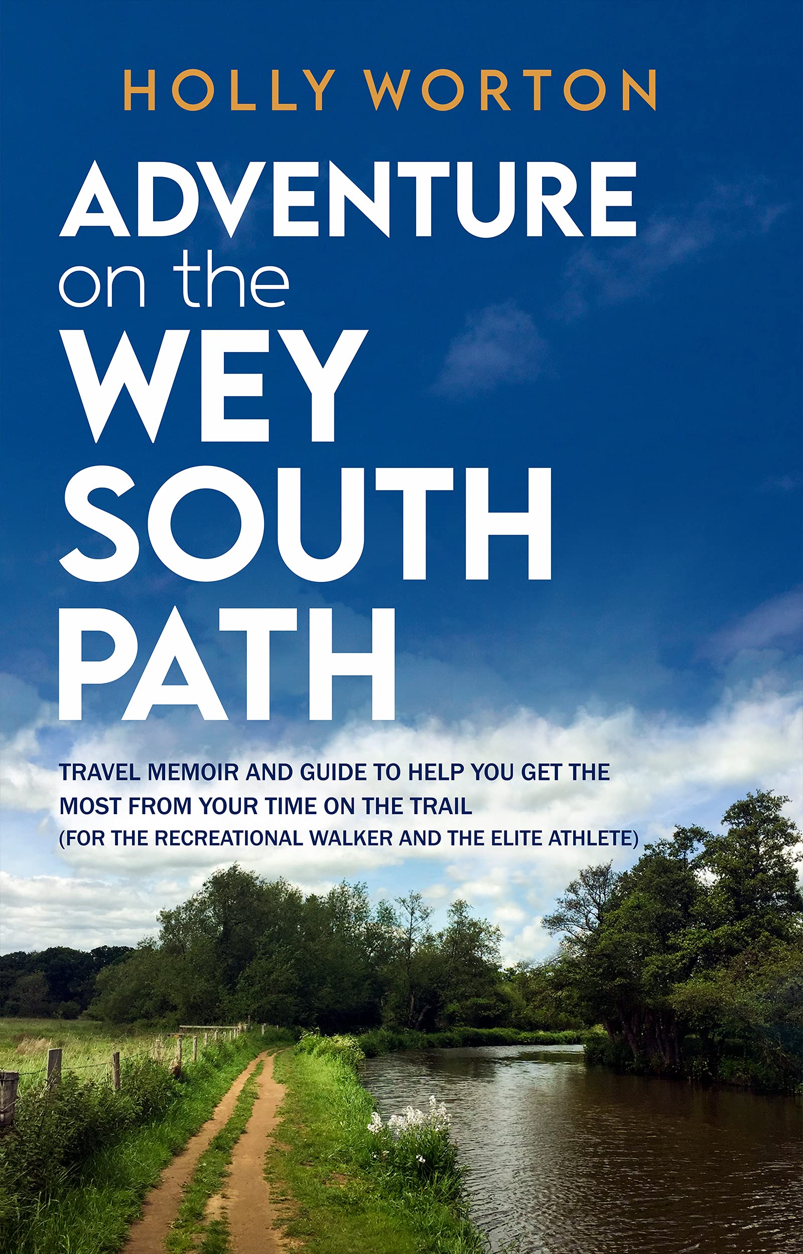 Adventure on the Wey-South Path: Travel Memoir and Guide to Help You ...