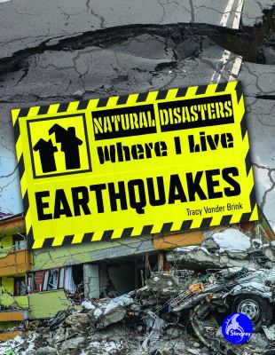 Natural Disasters Where I Live: Earthquakes by Tracy Vonder Brink ...
