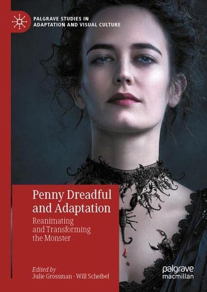 Penny Dreadful and Adaptation: Reanimating and Transforming the Monster ...