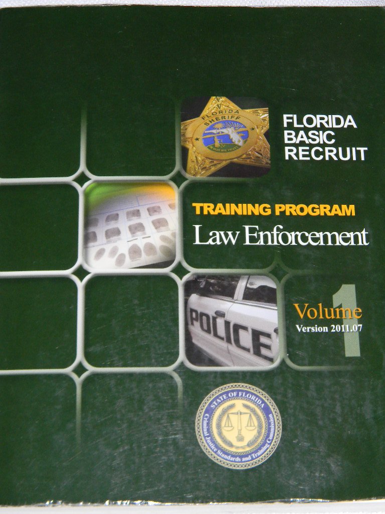 Florida Basic Recruit Training Program Law Enforcement, Volume 1 ...
