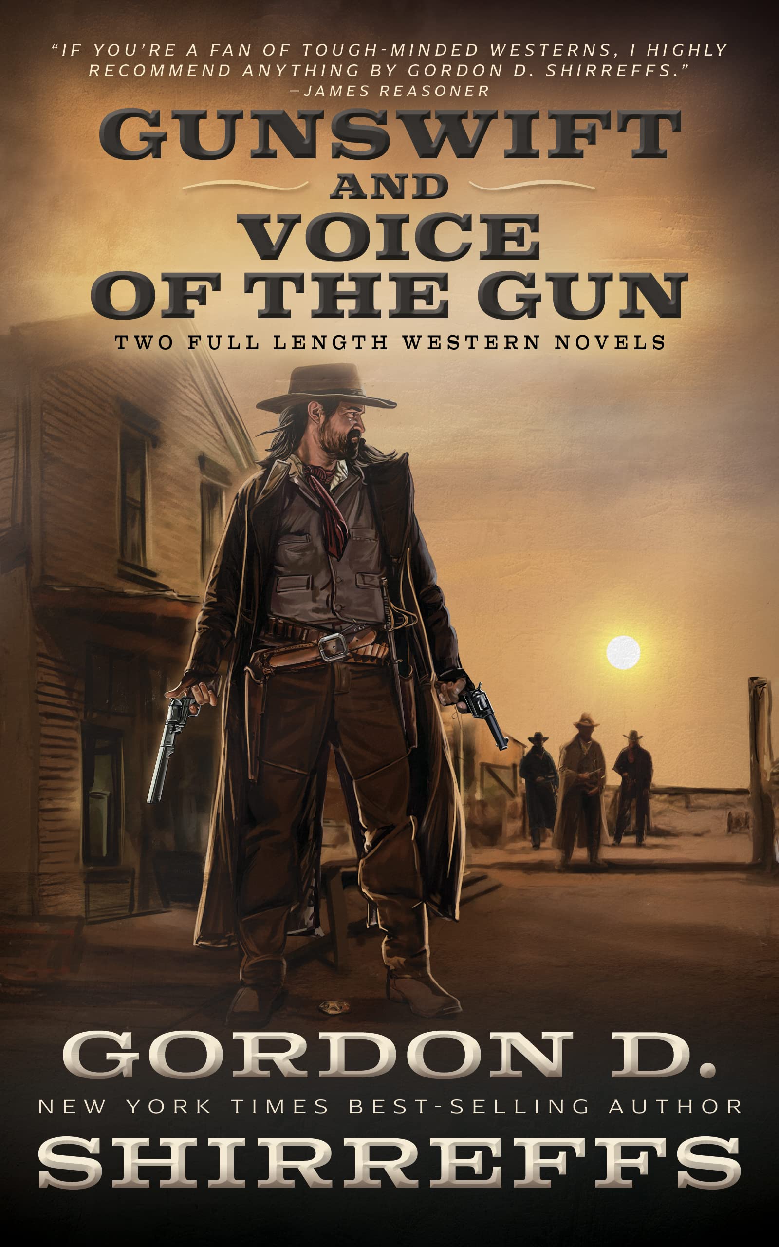 Gunswift and Voice of the Gun: Two Full Length Western Novels by Gordon ...