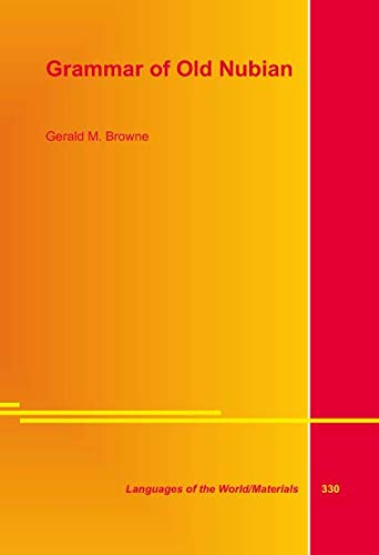 Old Nubian Grammar (Languages of the World) by Gerald M Browne | Goodreads