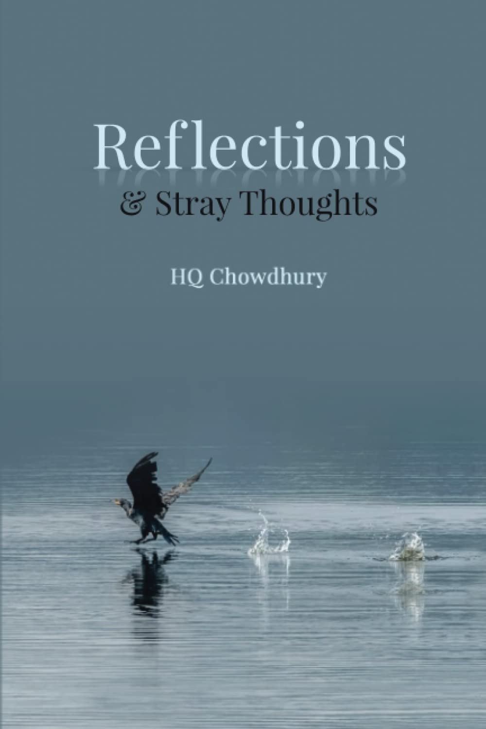 Reflections & Stray Thoughts by HQ Chowdhury | Goodreads