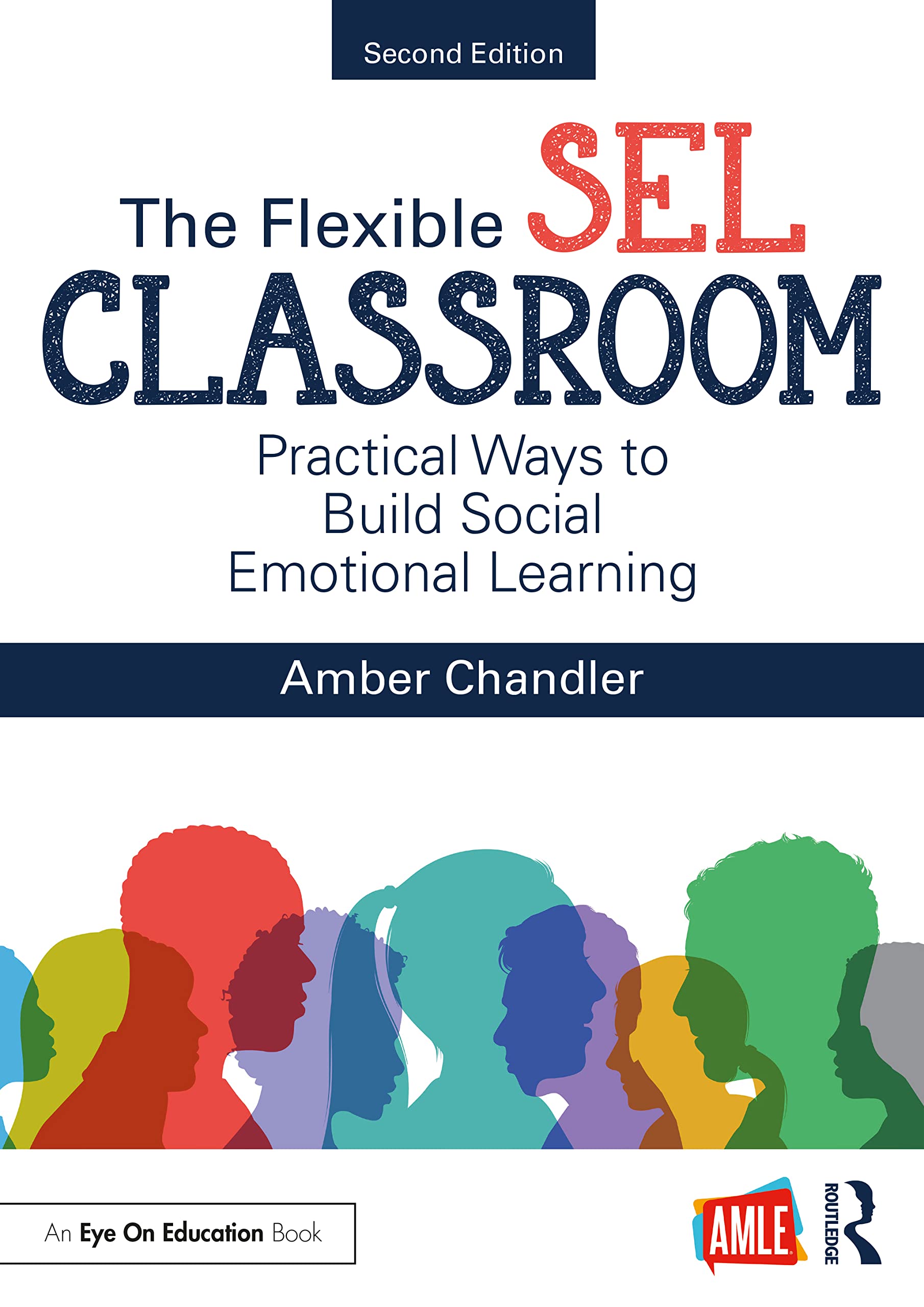 The Flexible SEL Classroom: Practical Ways to Build Social Emotional ...