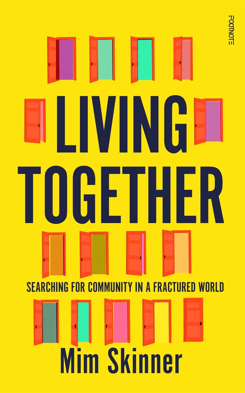 Living Together: Searching for Community in a Fractured World by Mim ...