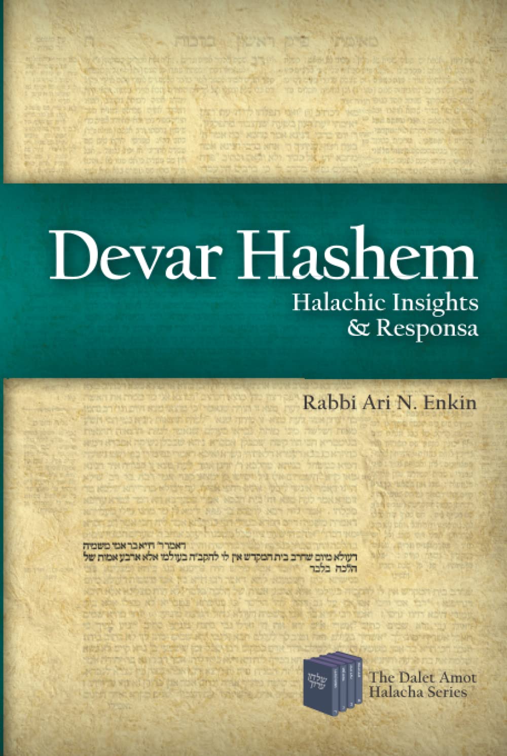 Devar Hashem: Halachic Insights & Responsa by Rabbi Ari N. Enkin ...