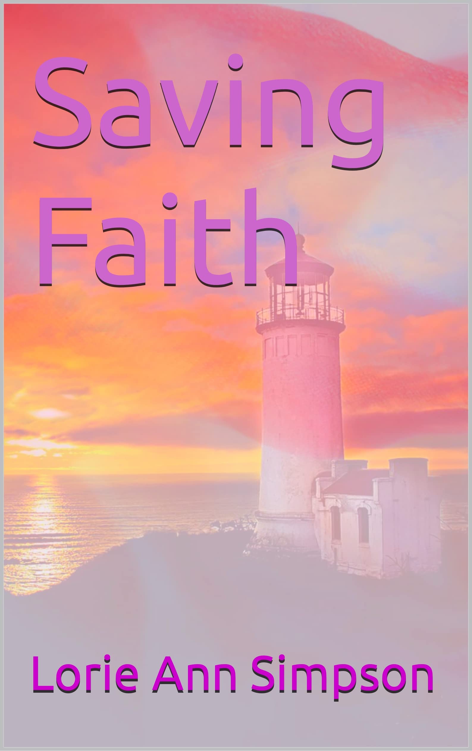 Saving Faith (the Mahogany Bay series. Book 1) by Lorie Simpson | Goodreads