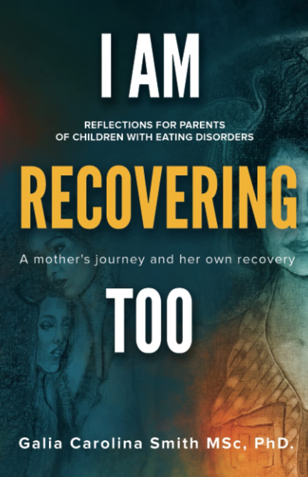 I am recovering too by Galia Carolina Smith | Goodreads