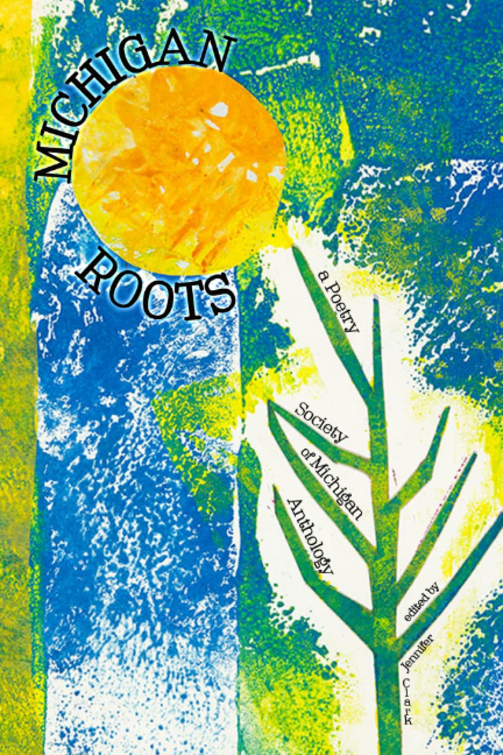 Michigan Roots: A Poetry Society of Michigan Anthology by Poetry ...
