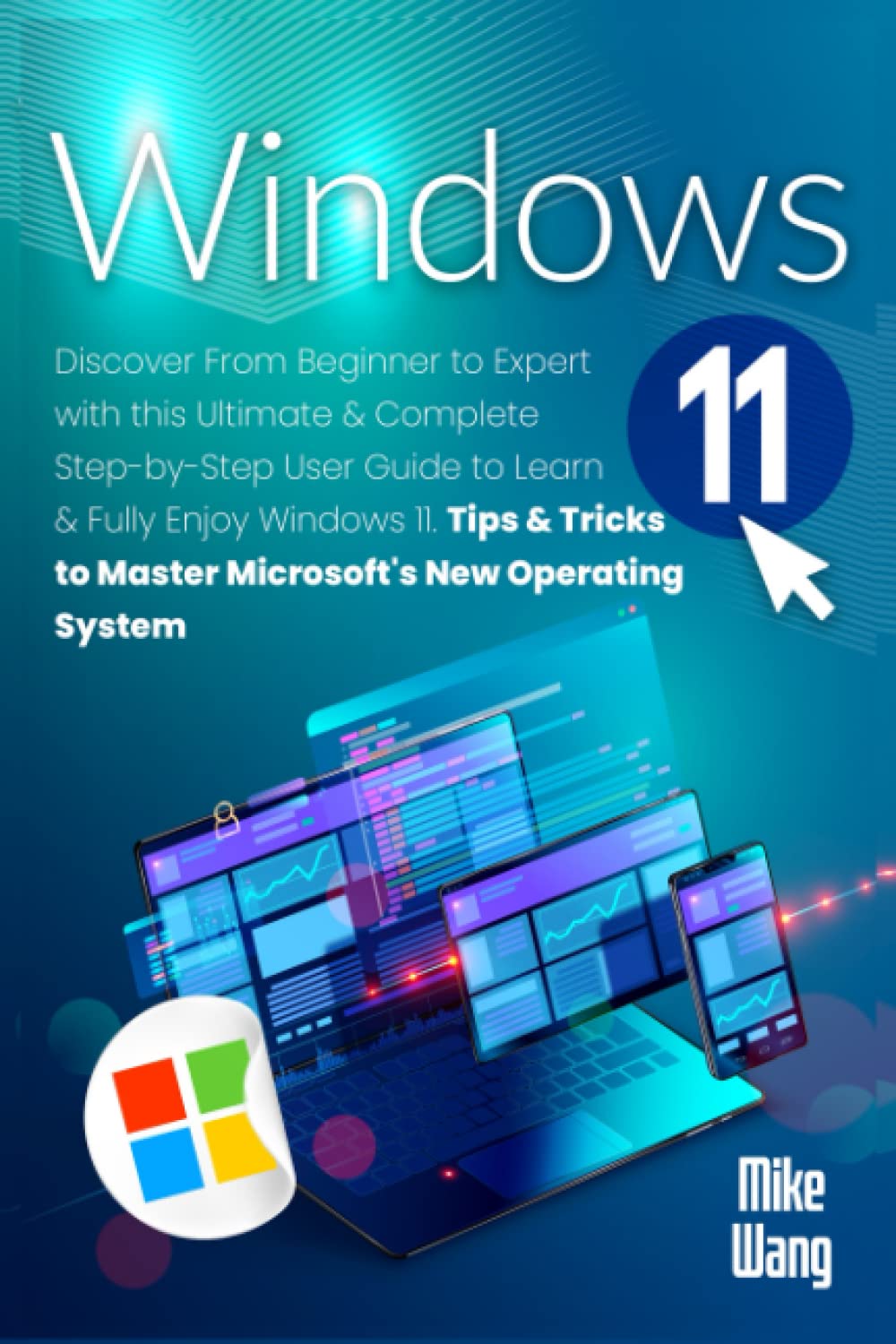 Windows 11: Discover from Beginner to Expert with this Ultimate ...