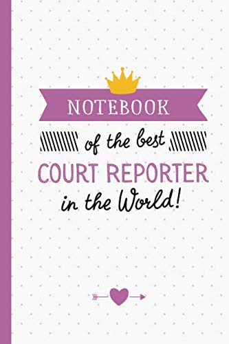 Notebook of the best Court Reporter in the World: Great Court Reporter ...