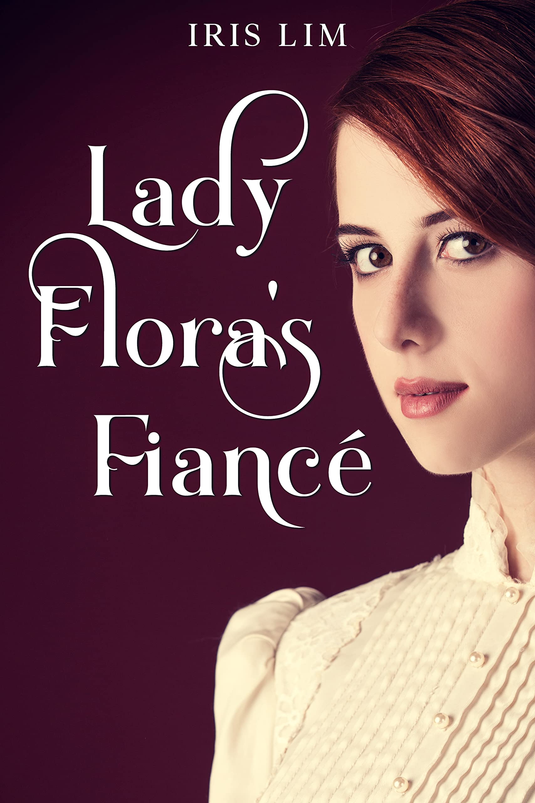 Lady Flora's Fiancé by Iris Lim | Goodreads