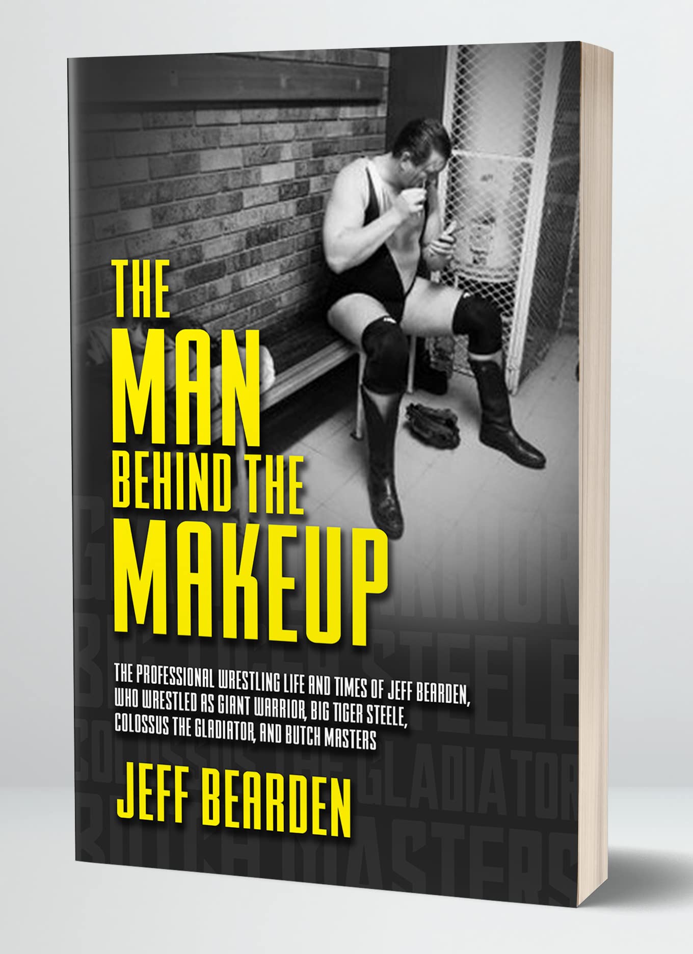 The Man Behind the Makeup: The Professional Wrestling Life And times Of ...