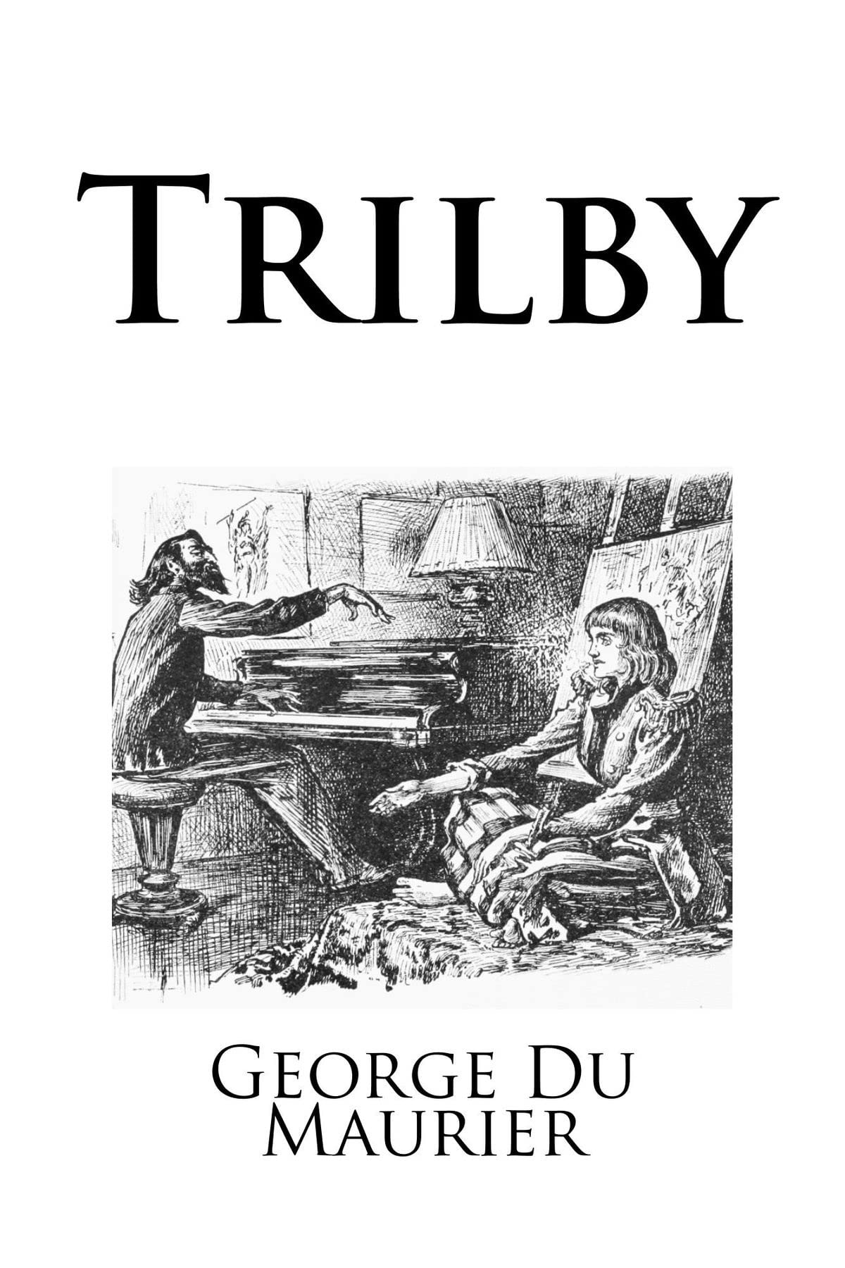 Trilby illustrated edition by George du Maurier | Goodreads