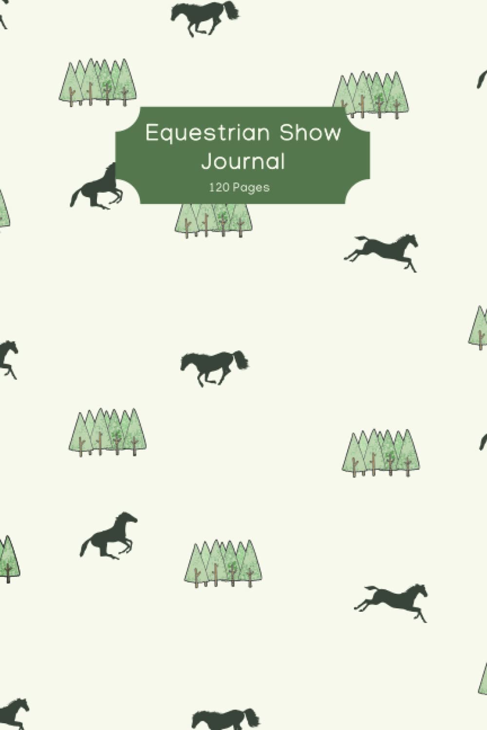 Equestrian Show Journal: 6x9 120 Page Horse Show Record Book by Grey ...