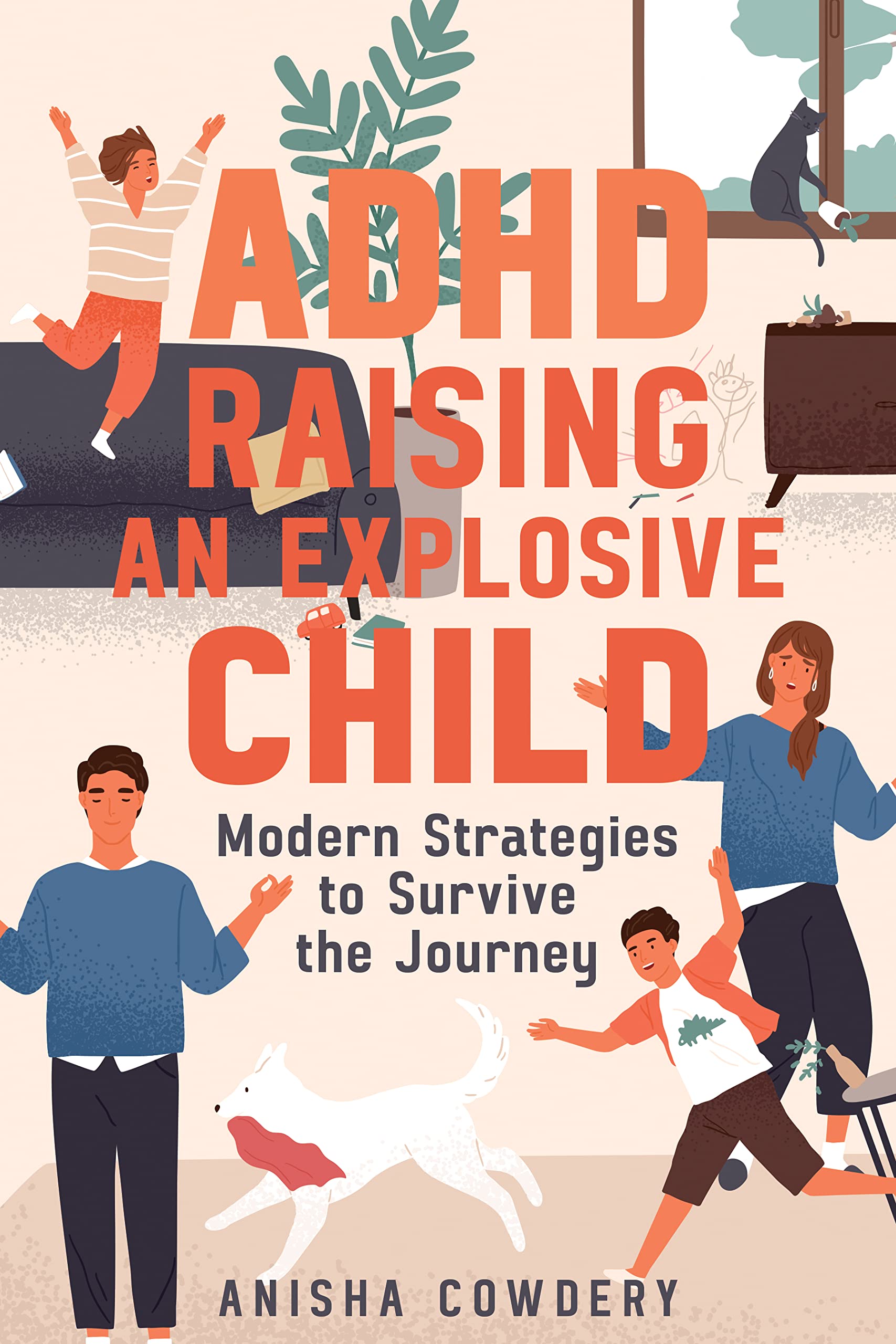 ADHD Raising an Explosive Child: Modern Strategies to Survive the ...