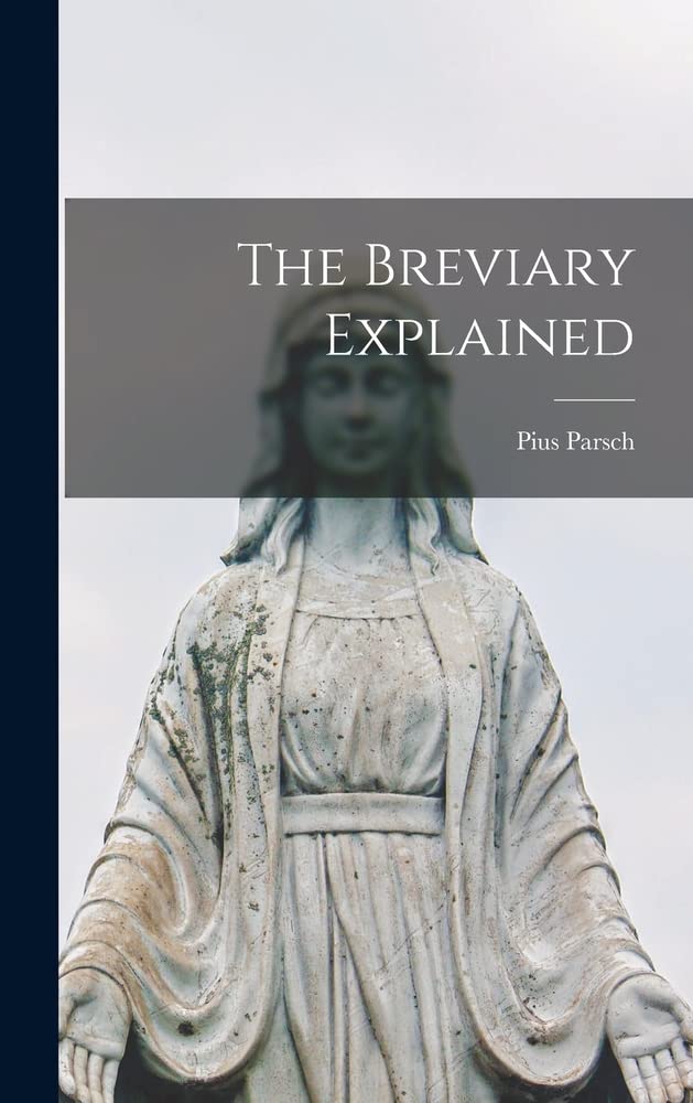 The Breviary Explained by Pius 1884-1954 Parsch | Goodreads