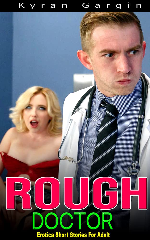 Shared By Rough Doctor — Extremely Filthy Erotica Short Stories For Adult: Enjoy This Aroused ...