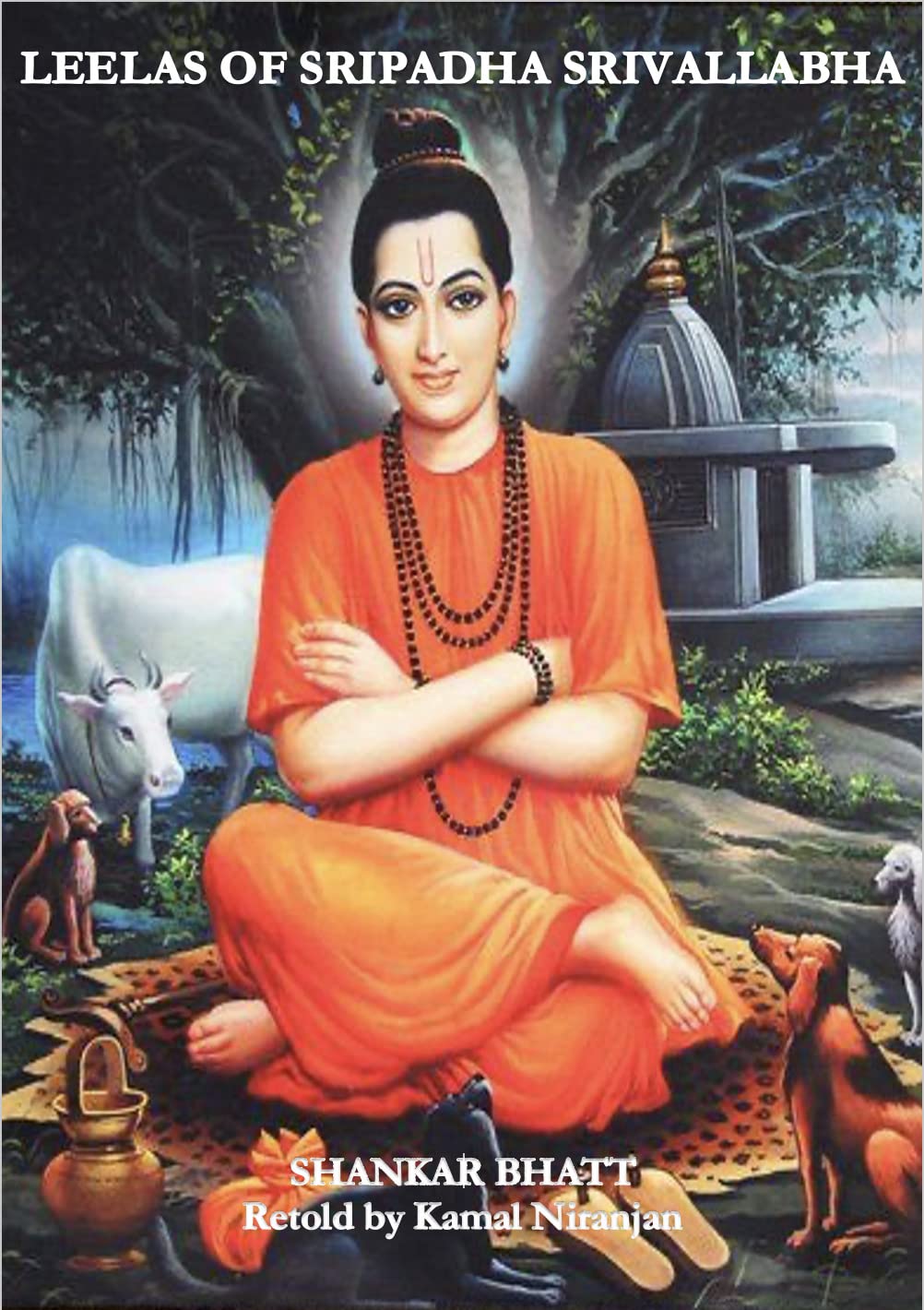 LEELAS OF SRIPADHA SRIVALLABHA by Kamal Niranjan | Goodreads