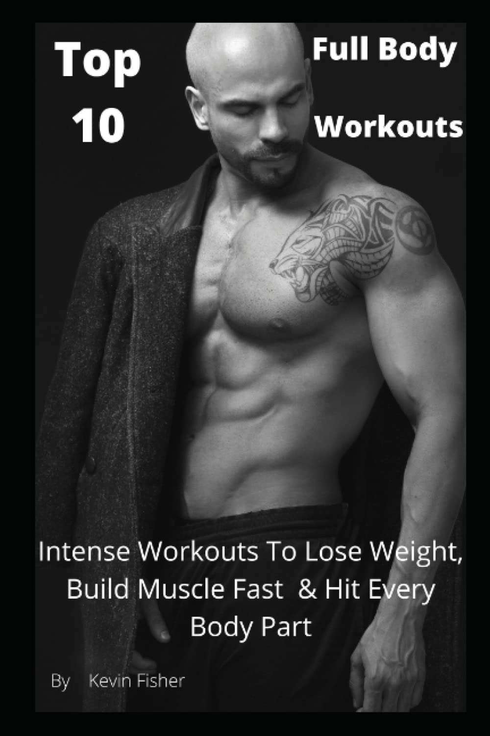 Top 10 Whole Body Workout By Kevin Fisher Goodreads Top 10 Whole Body Workout By Kevin Fisher Goodreads