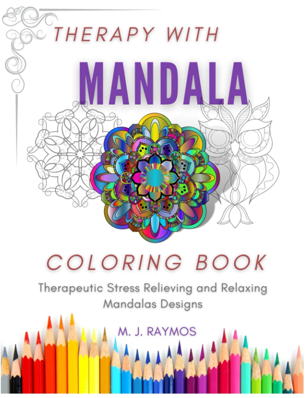 THERAPY WITH MANDALA COLORING BOOK: Therapeutic stress relieving and ...