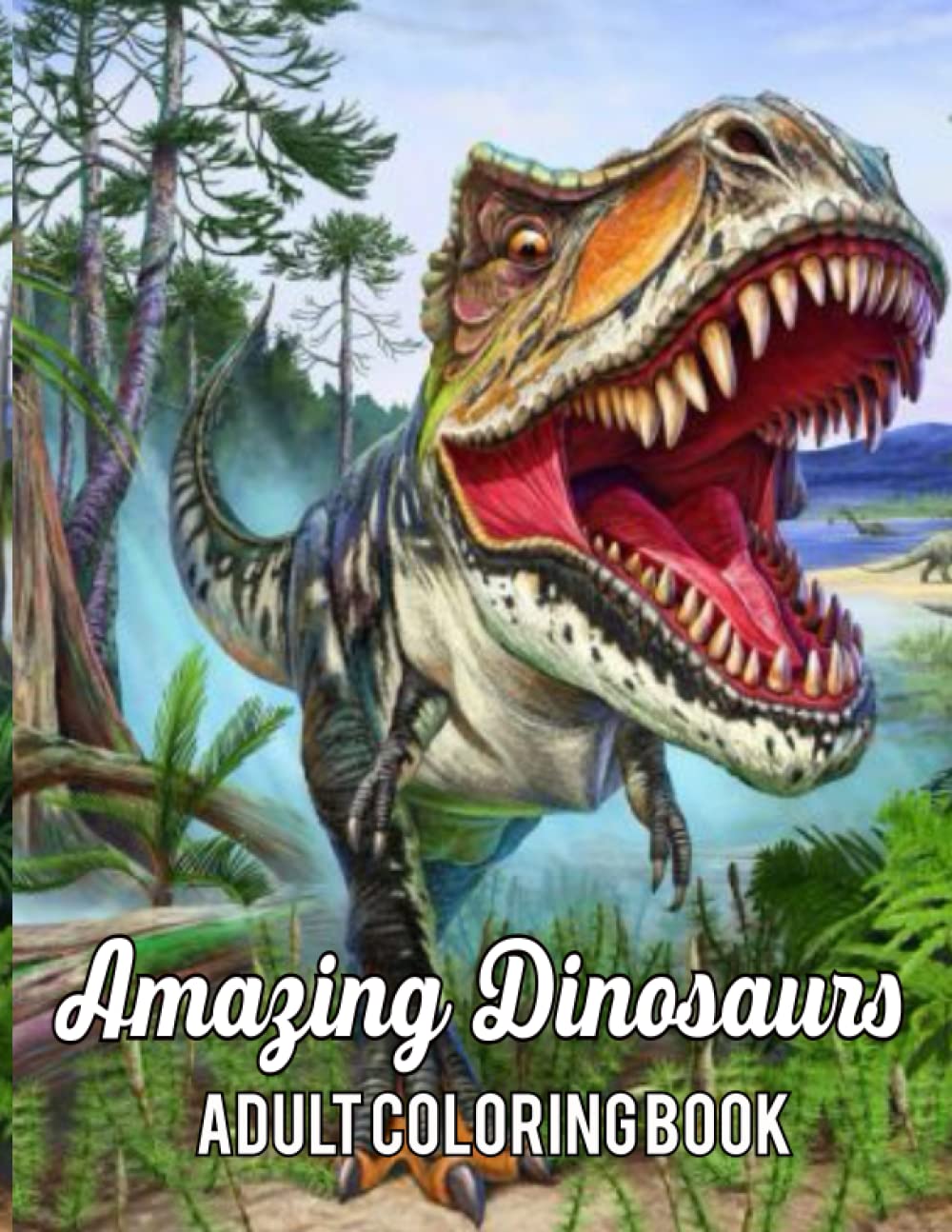 Amazing Dinosaurs Adult Coloring Book: Coloring Book For Grown-Ups and ...