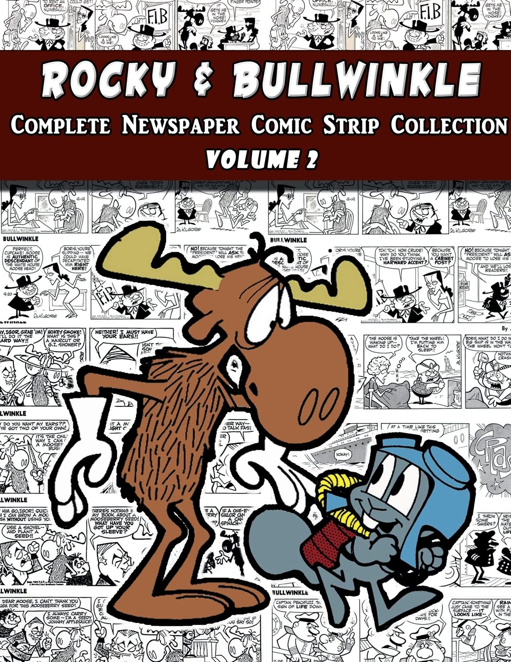 Rocky and Bullwinkle: The Complete Comic Strip Collection Volume 2 by ...