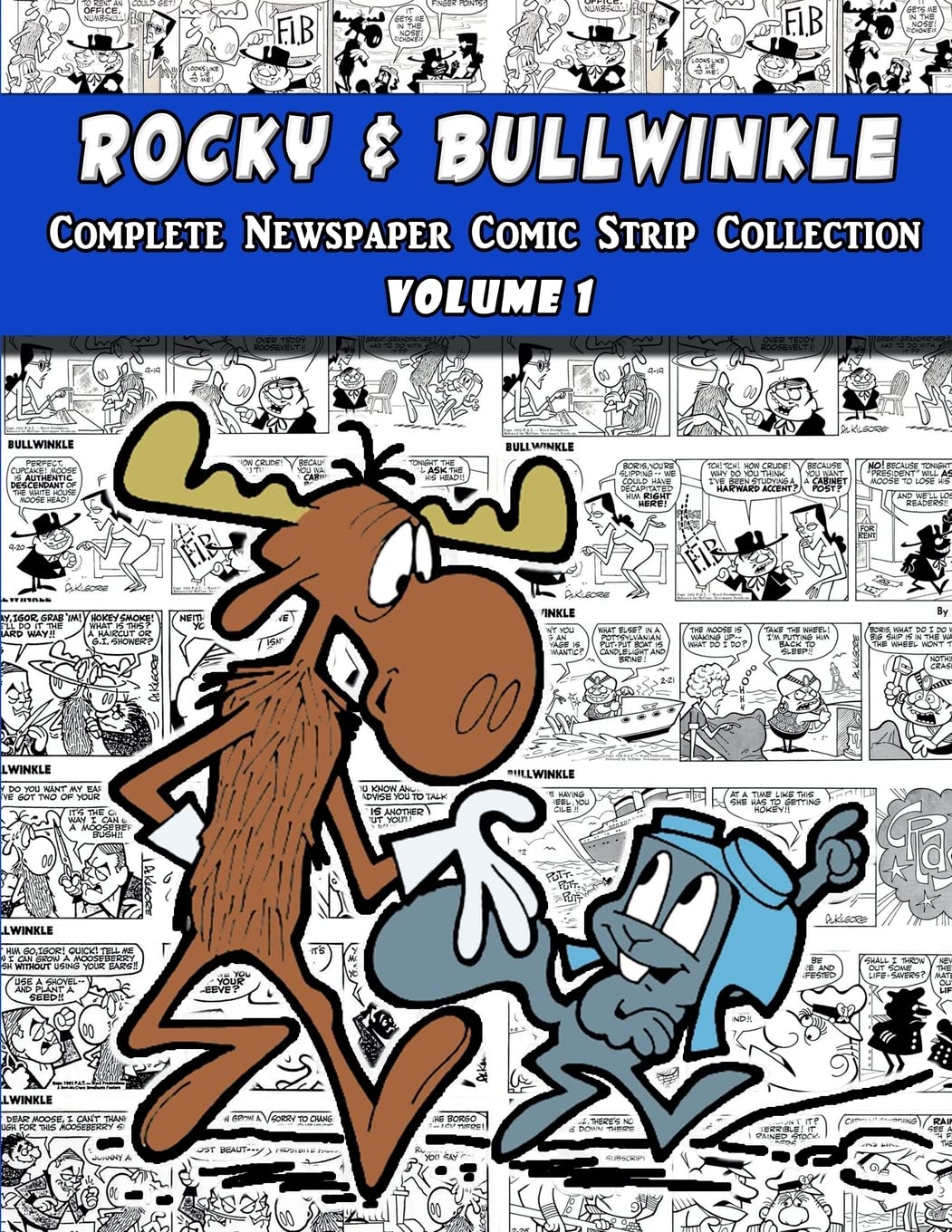 Rocky and Bullwinkle: The Complete Newspaper Comic Strip Collection ...