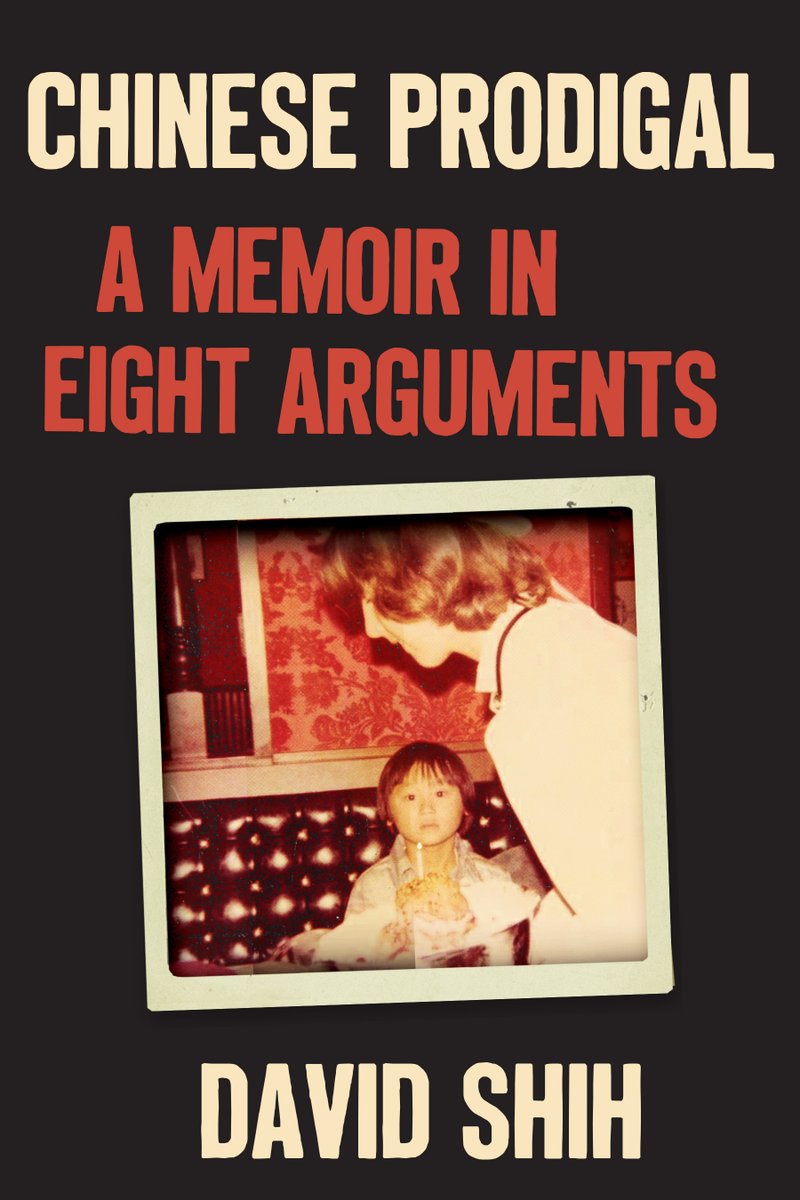 Chinese Prodigal: A Memoir in Eight Arguments by David Shih | Goodreads