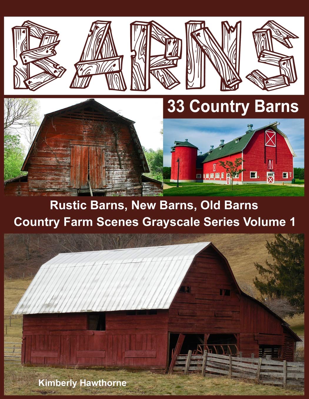 Barns 33 Country Barns: Rustic, New, Old Barns in Country Farm Scenes ...