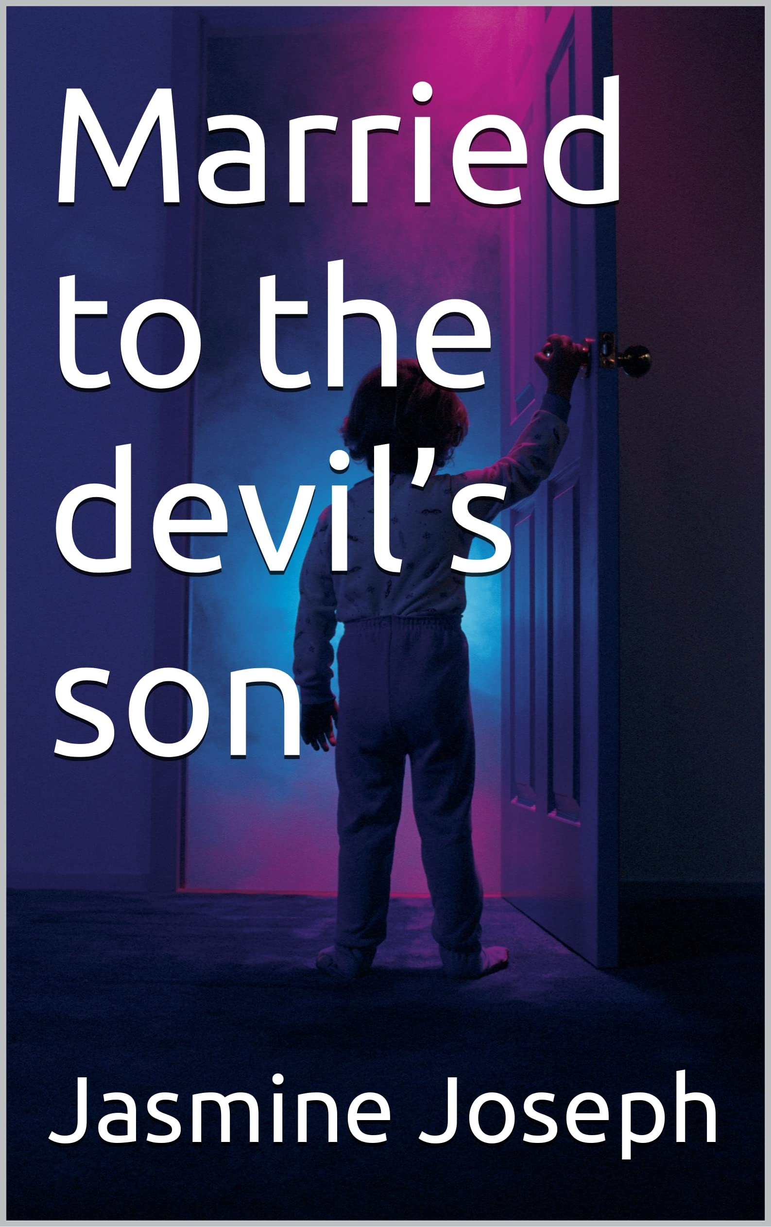 Married to the devil’s son by Jasmine Joseph | Goodreads