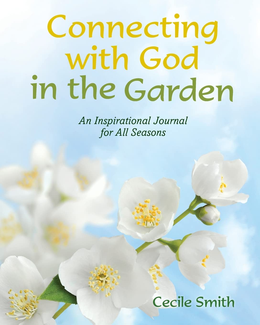 Connecting with God in the Garden: An Inspirational Journal for All ...