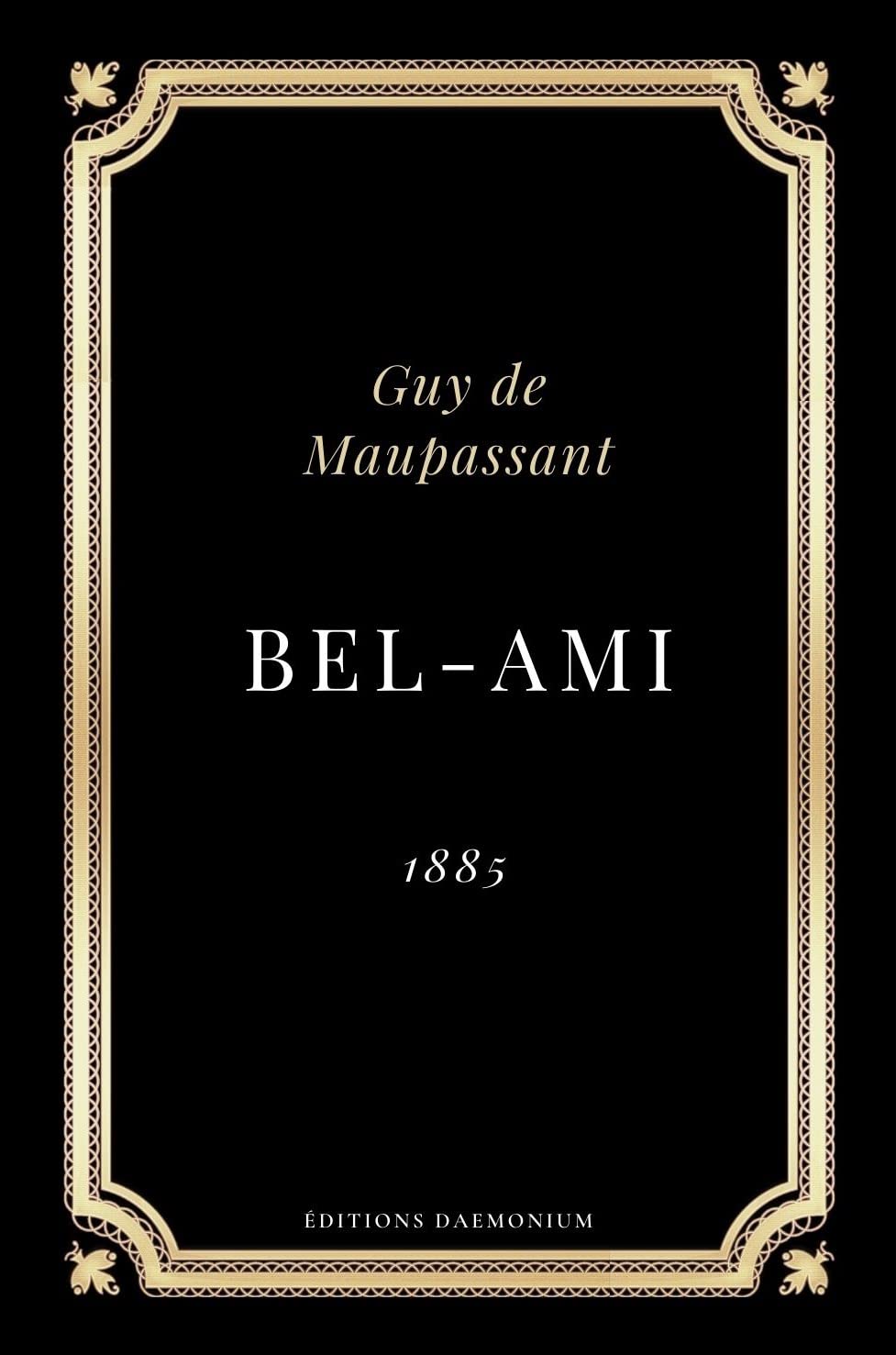 Bel-Ami (Annoté): Guy de Maupassant - Texte intégral by Guy de ...