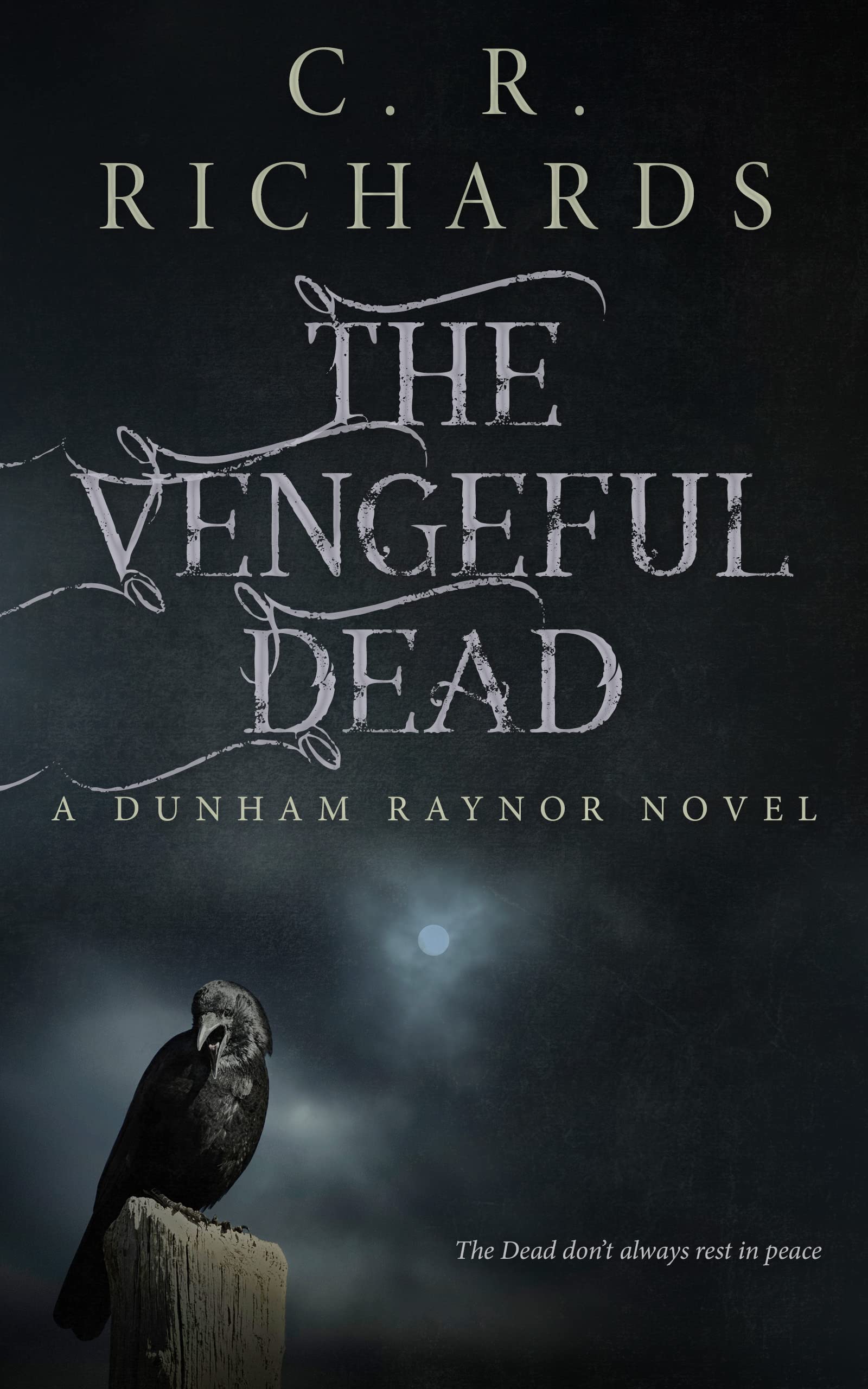The Vengeful Dead by C.R. Richards | Goodreads