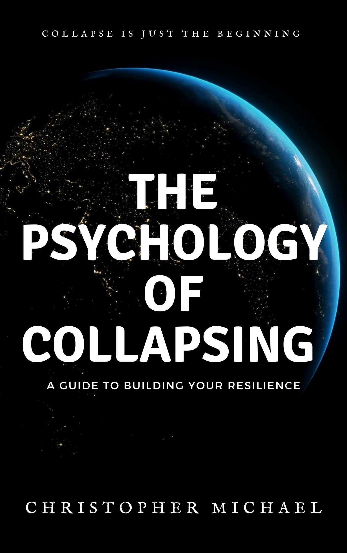 The Psychology of Collapsing: A Guide to Building Your Resilience by ...