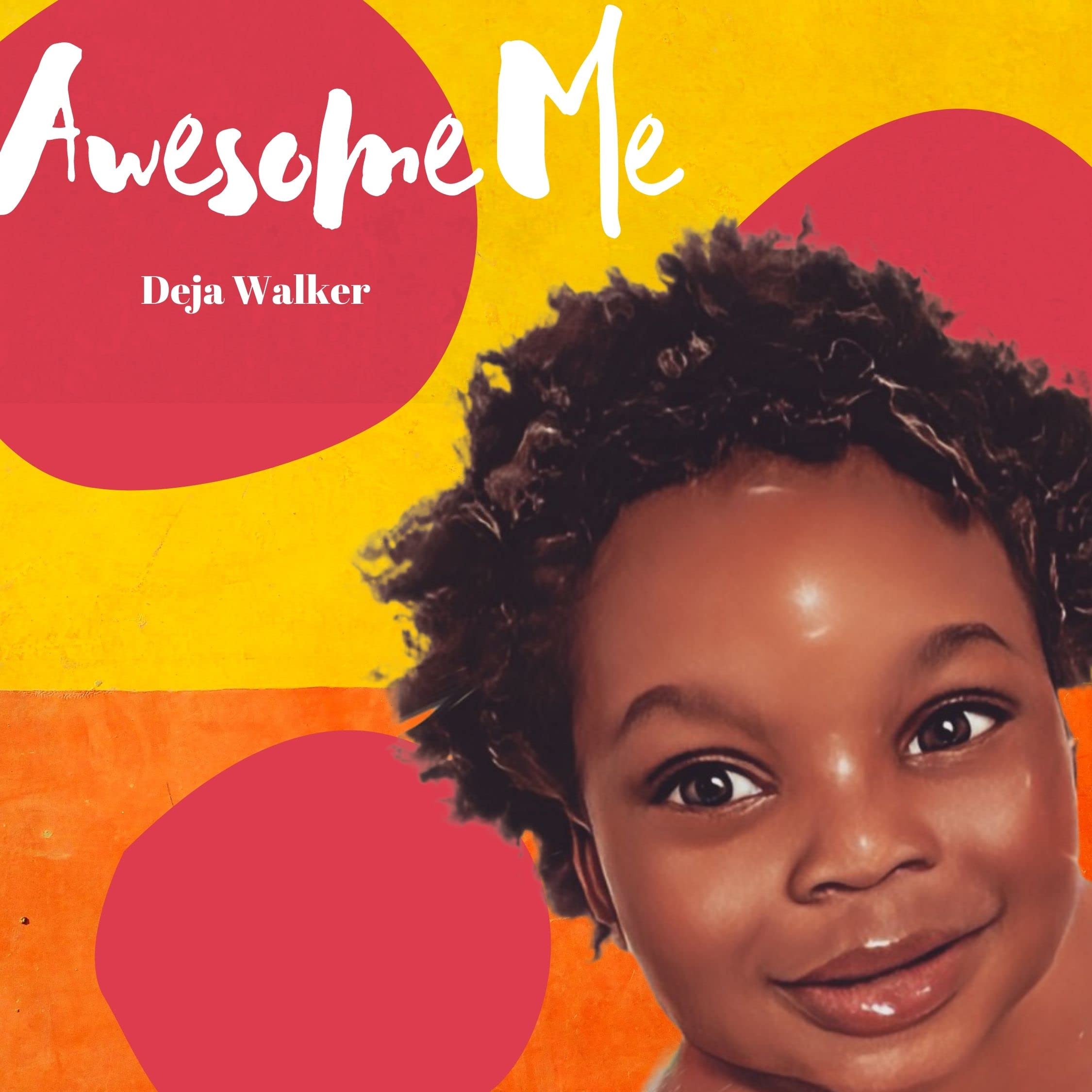 Awesome Me by Deja Walker | Goodreads