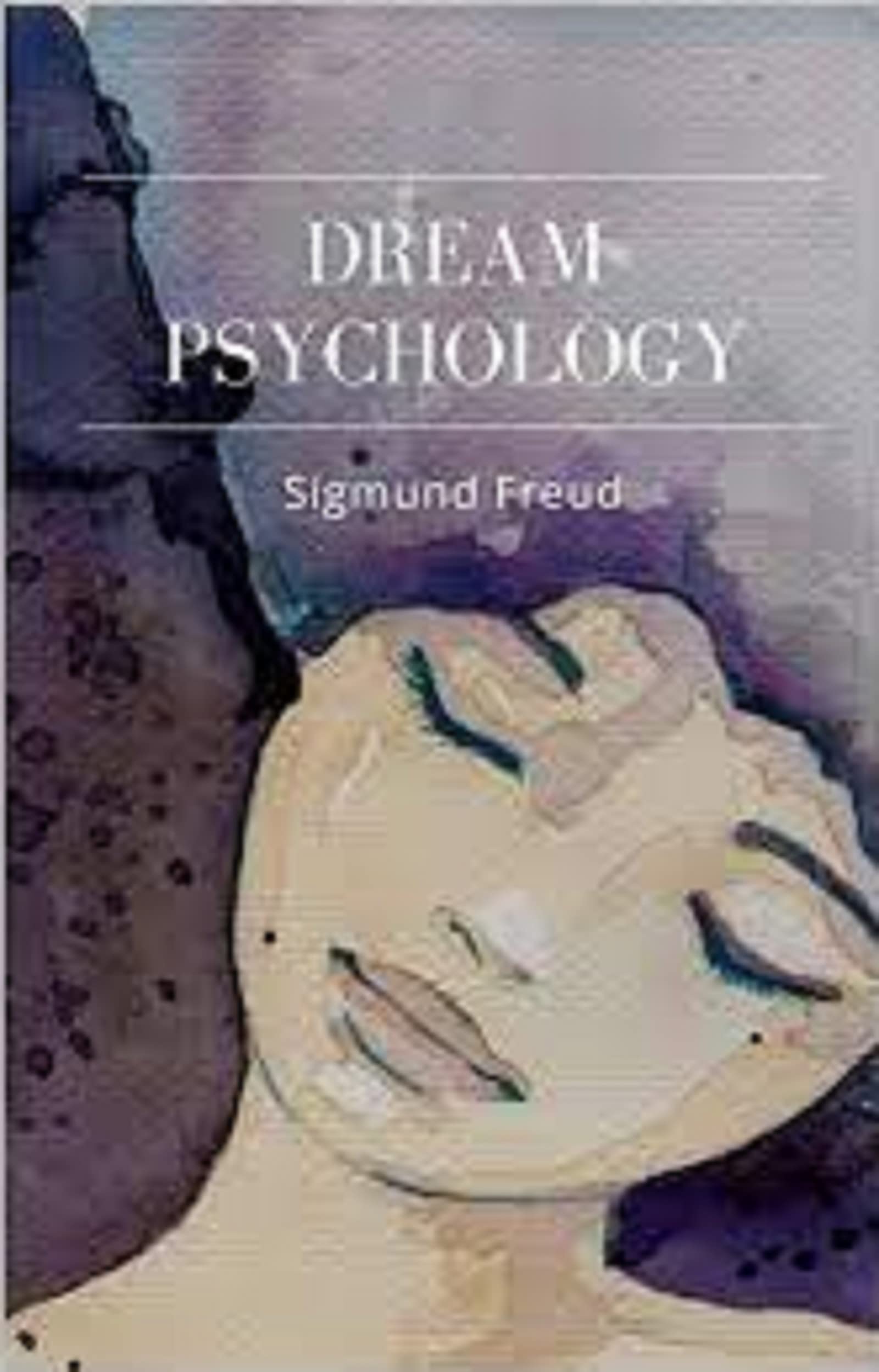 Dream Psychology: Psychoanalysis for Beginners-Original Edition by ...