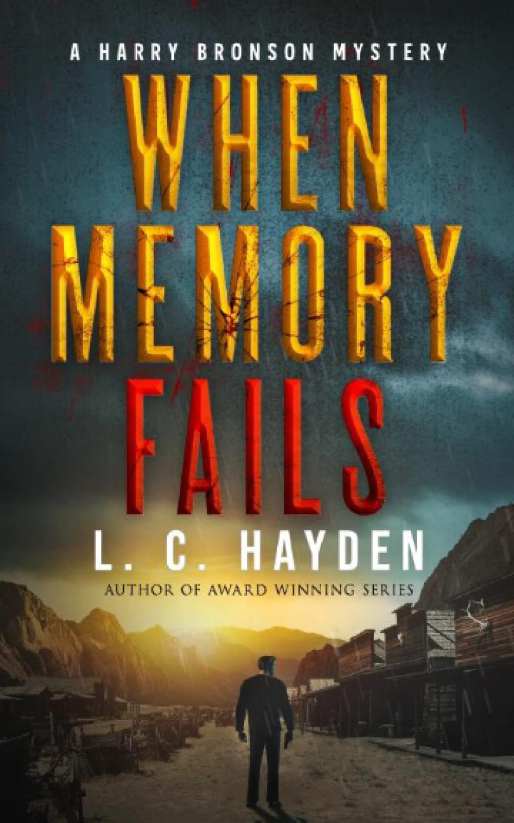 When Memory Fails: Harry Bronson Mystery Thriller by L. C. Hayden | Goodreads