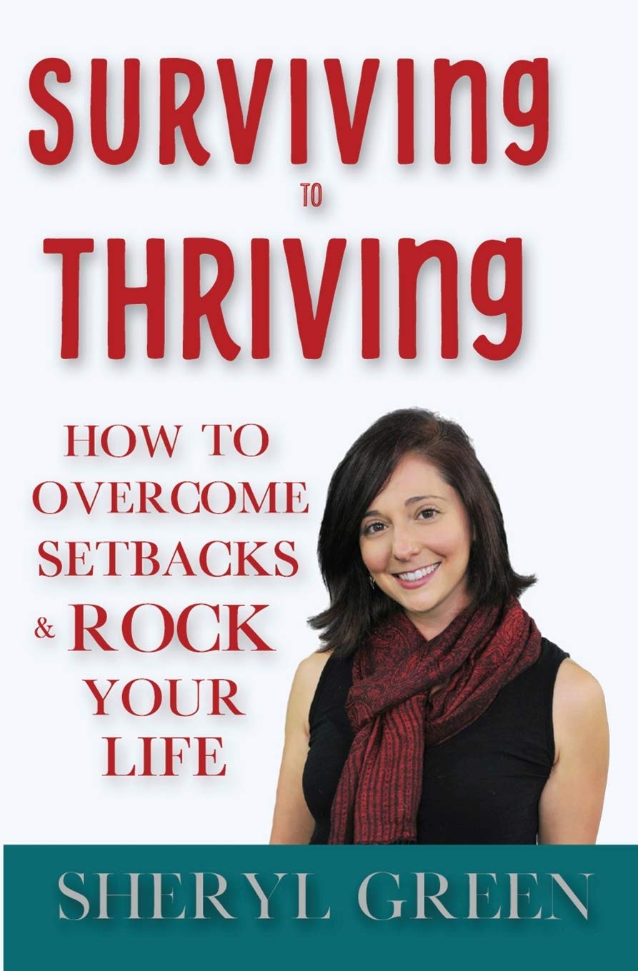 Surviving to Thriving: How to Overcome Setbacks & Rock Your Life by ...