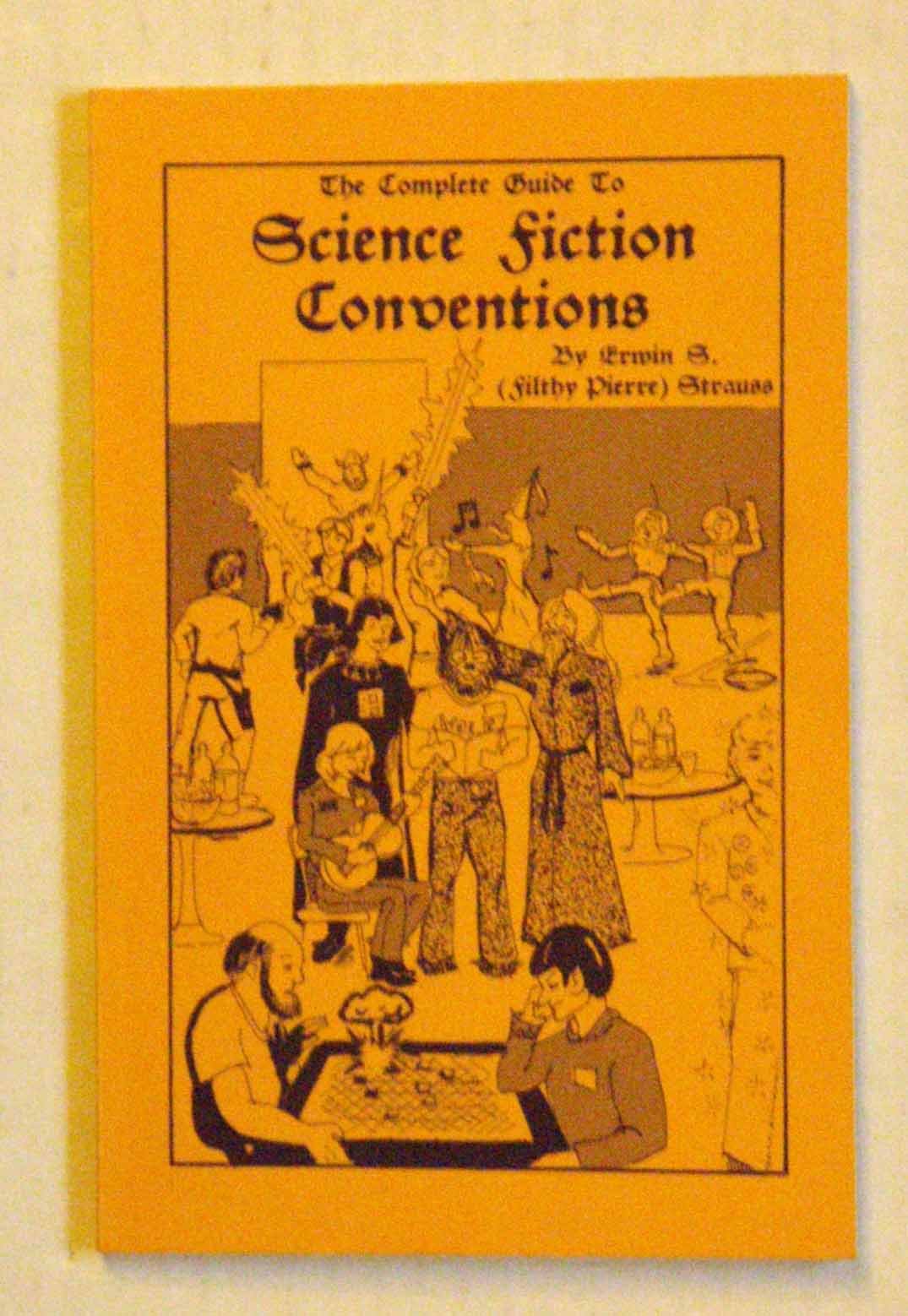 The Complete Guide to Science Fiction Conventions by Erwin S. Strauss ...