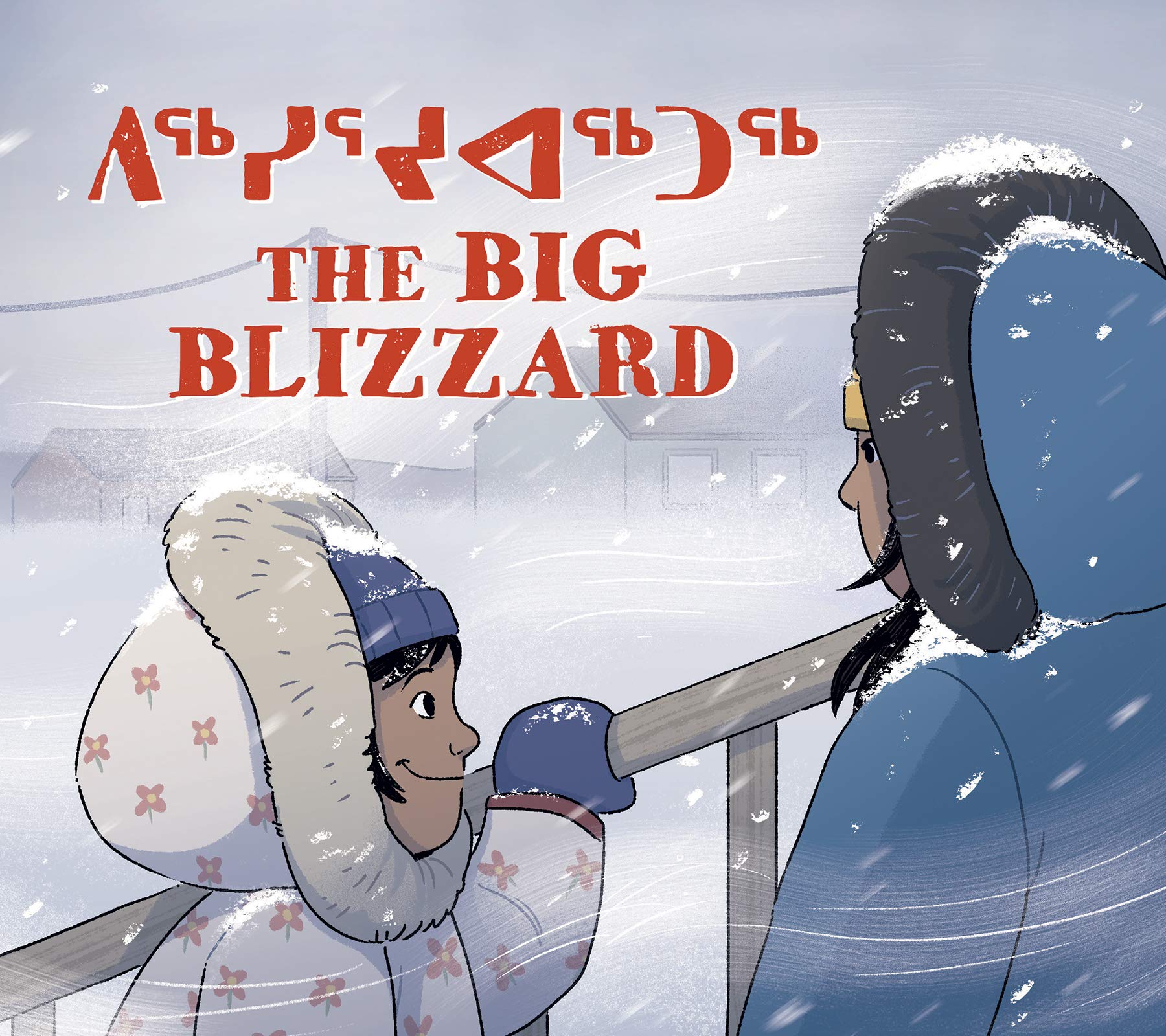 The Big Blizzard: Bilingual Inuktitut and English Edition by Julia ...