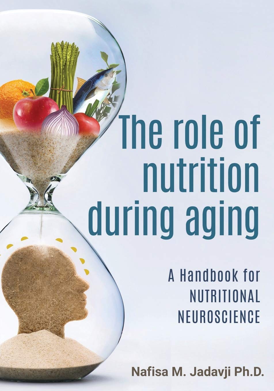 The Role of Nutrition During Aging: A Handbook for Nutritional ...